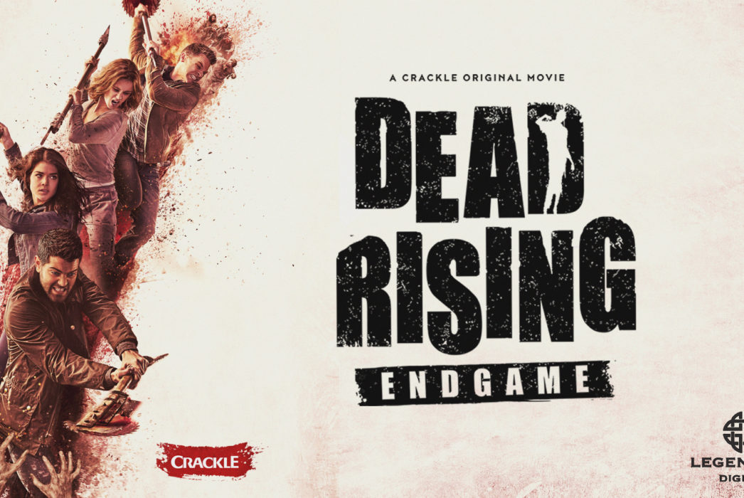 DEAD RISING: ENDGAME, NOW LIVE ON CRACKLE | Legendary